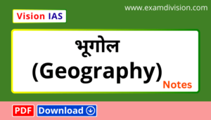 Vision IAS Geography Notes PDF - Exam Division